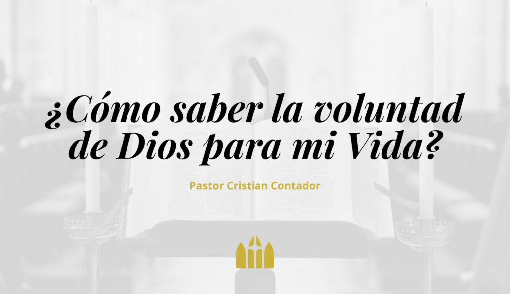 ¿Cómo saber la voluntad de Dios para mi Vida? – San Pablo Curicó
